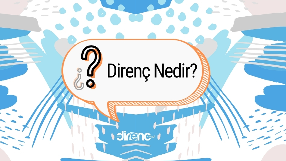 Direnç Nedir? - Blog.direnc.net